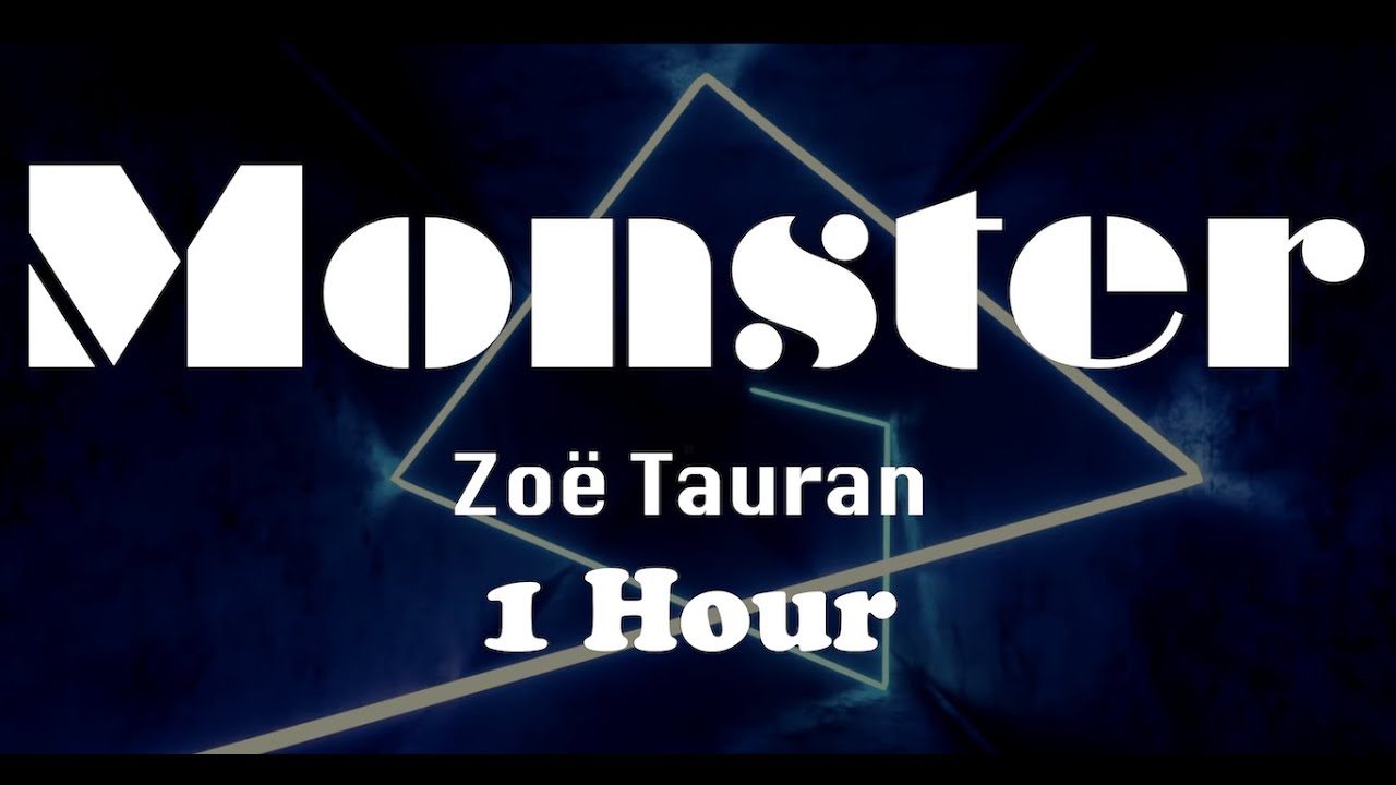 Monster - Zoë Tauran (1 Hour) - YouTube