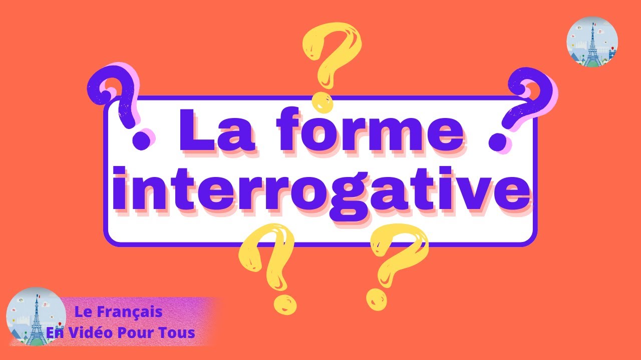 La forme interrogative (premiers pas avec la phrase interrogative ...
