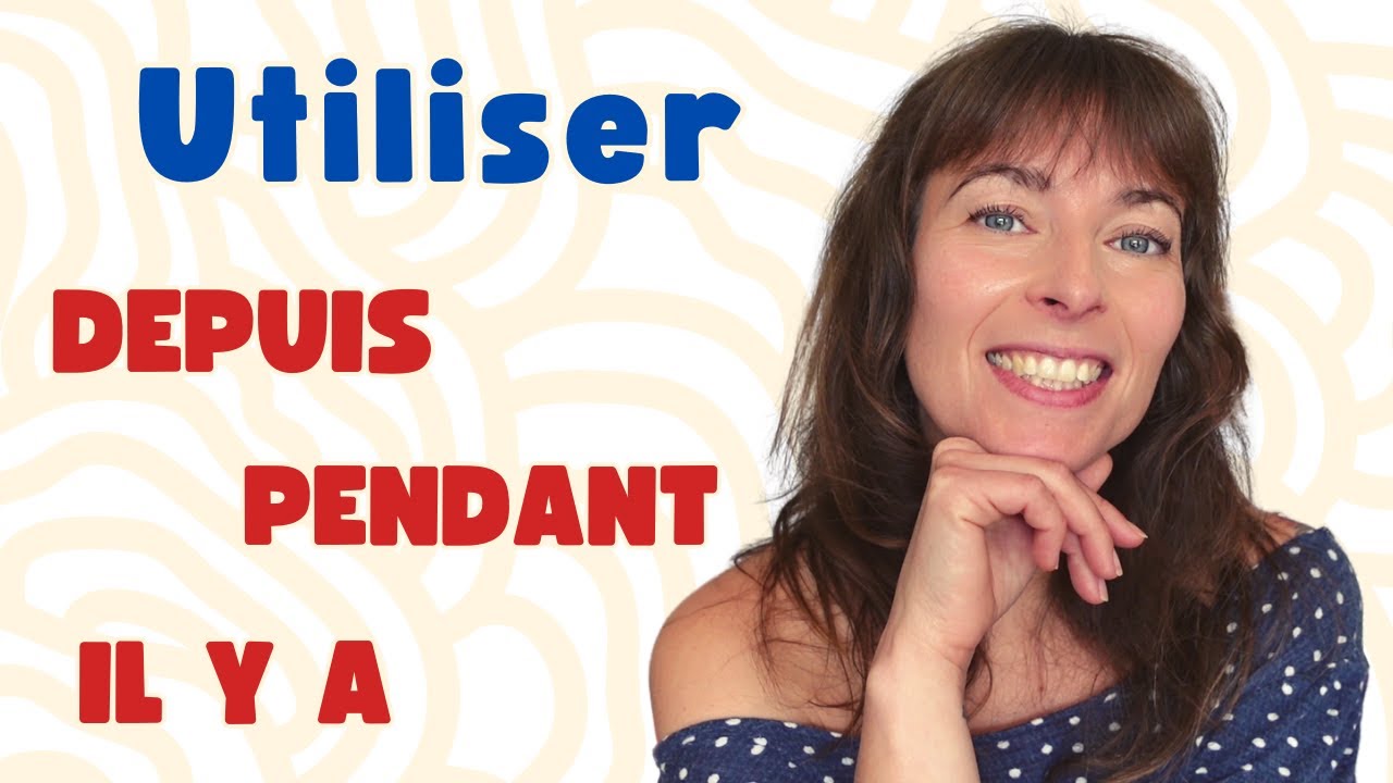 Maîtriser les subtilités de 'IL Y A' 'DEPUIS' et 'PENDANT' en français ...