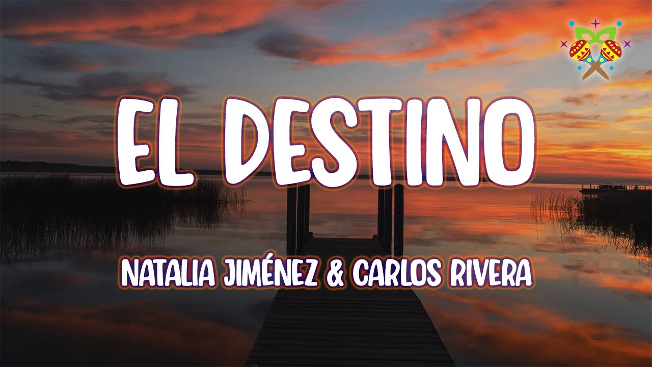 Natalia Jiménez & Carlos Rivera - El Destino ( Letra/Lyrics ) - YouTube