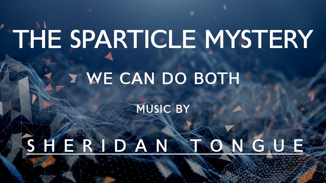 We Can Do Both - S1E12 - The Sparticle Mystery - Music by Sheridan Tongue - YouTube