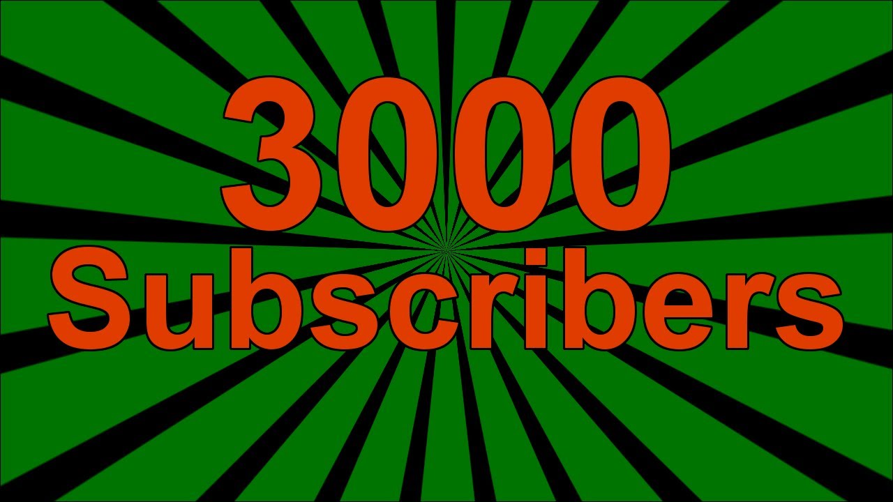 3000 Subscribers! - YouTube