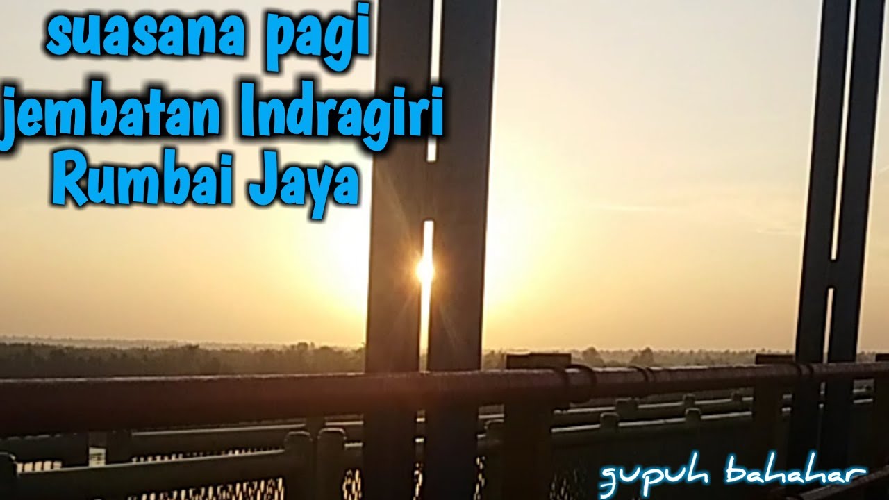 suasana pagi di jembatan indragiri rumbai jaya - YouTube