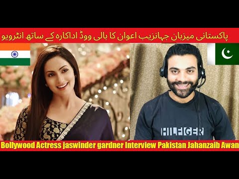 Jahanzaib Awan Interview Jaswinder Gardner Bollywood Actress Celebrity | India | Pakistan ...