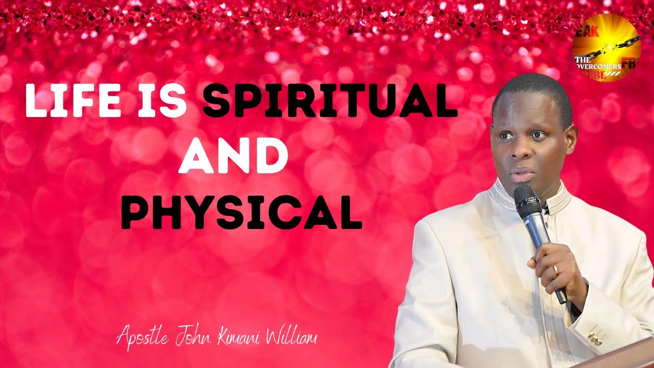 LIFE IS BOTH SPIRITUAL AND PHYSICAL AND THE SPIRITUAL CONTROL THE ...