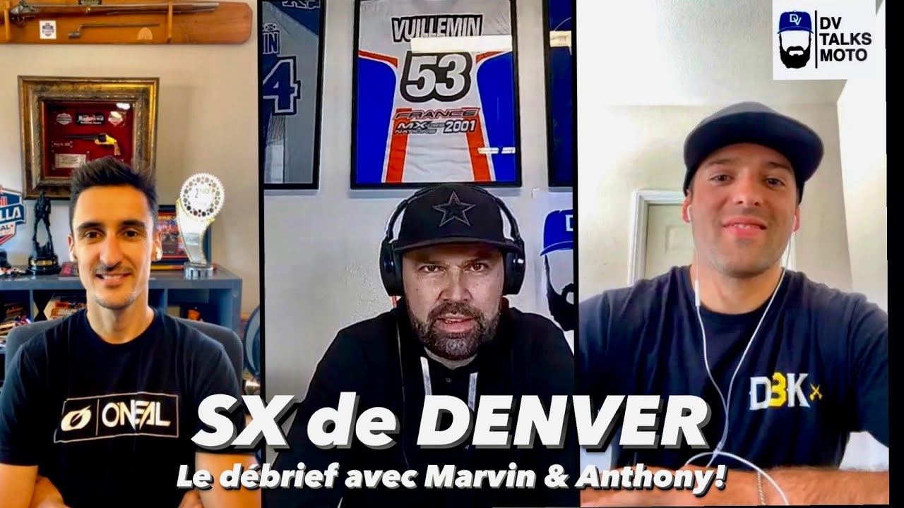 DV Talks Moto: Denver Supercross: Le débrief avec Marvin Musquin, Anthony Bourdon et David ...