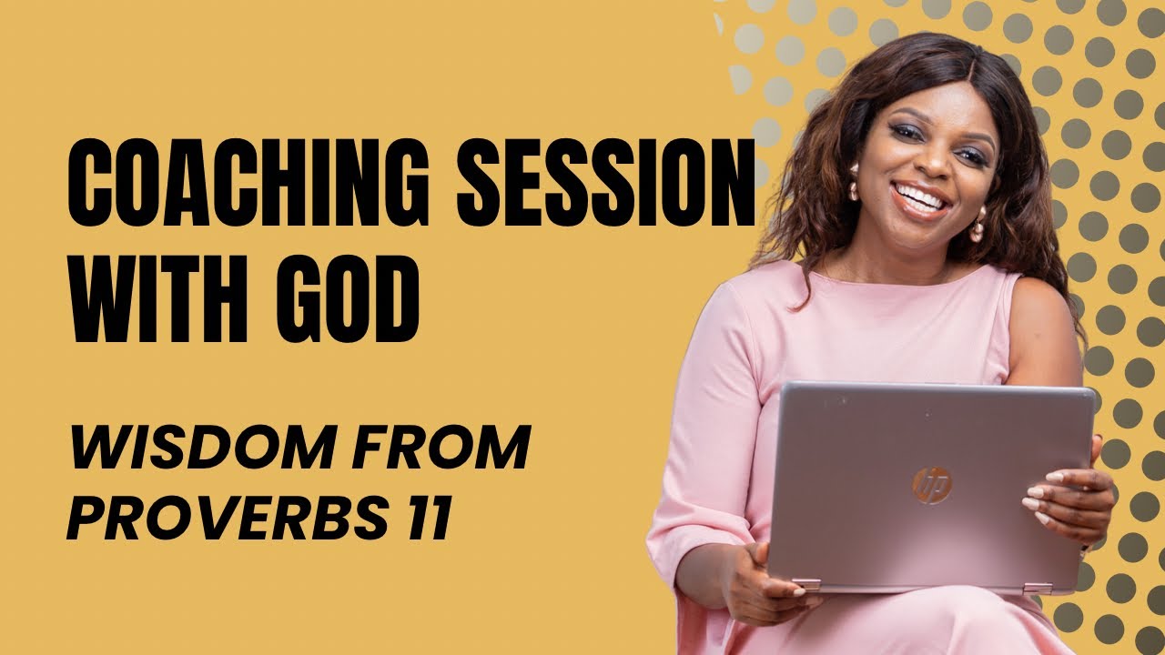 Success Coaching Session with God - Wisdom from Proverbs 11 - YouTube
