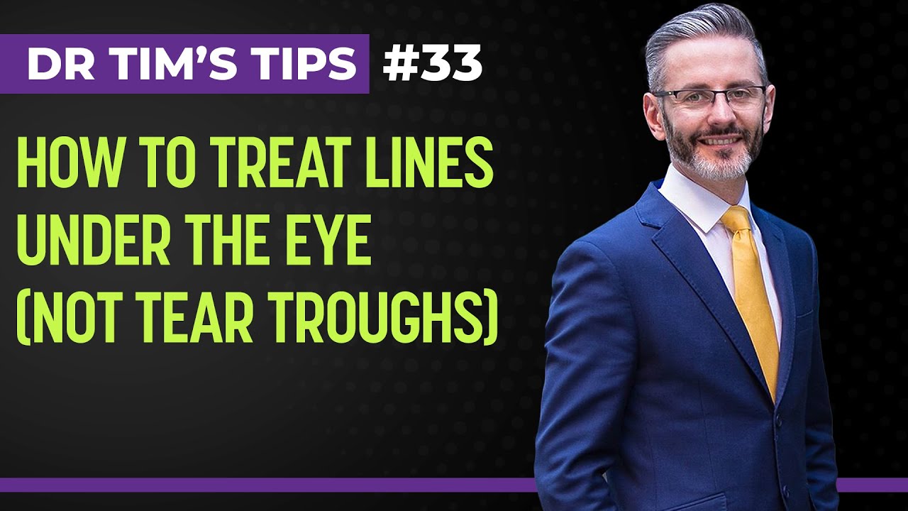 How To Treat Lines Under The Eye (Not Tear Troughs) | Dr Tim's Tips ...