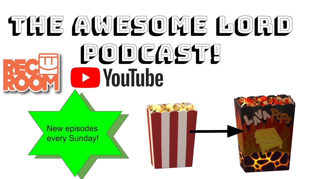 Rec Room is adding LAVA POPCORN!? | The Awesomelord Podcast--Episode 1 ...