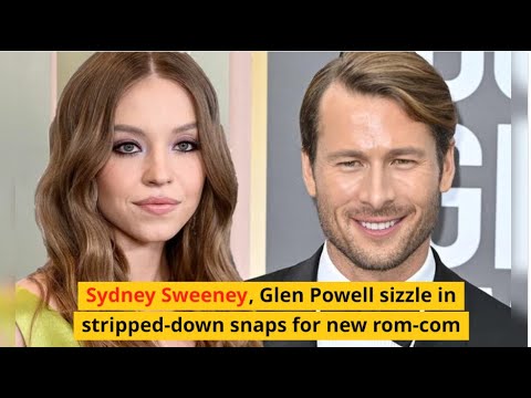 Sydney Sweeney, Glen Powell sizzle in stripped-down snaps for new rom ...