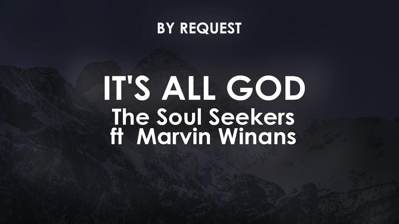 It's All God | The Soul Seekers ft Marvin Winans - YouTube