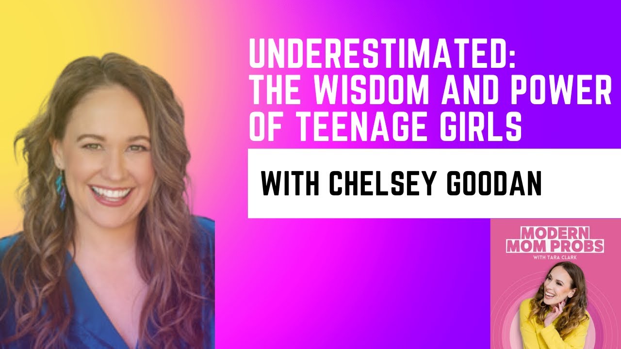 Underestimated: The Wisdom and Power of Teenage Girls with Chelsey ...