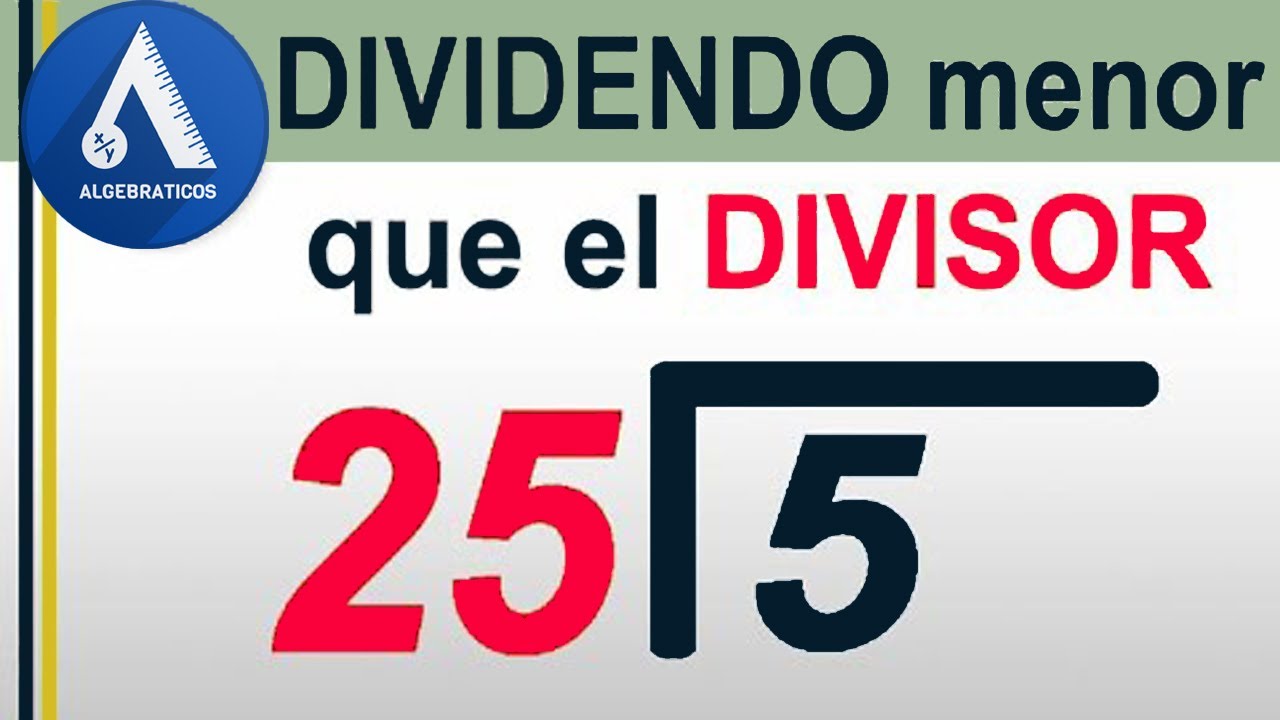 Dividir Cuando El Divisor Es Mas Grande Que El Dividendo Rela