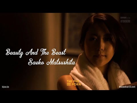 Beauty and the Beast - Matsushita Saeko - 松下紗栄子