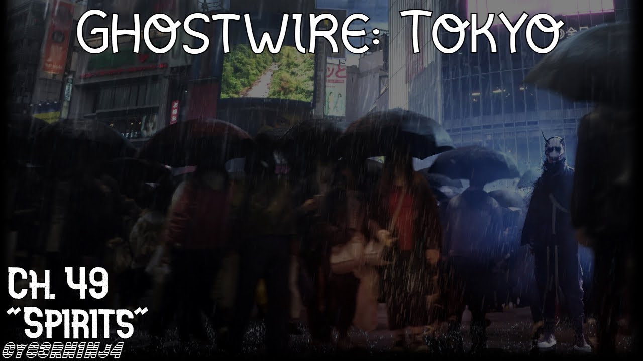 Ghostwire Tokyo | Ch. 49 "Spirits" - YouTube