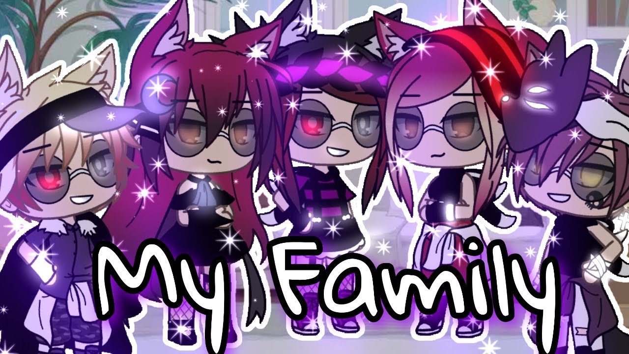 ⚜️My Family/Gacha Life/GLMV⚜️ - YouTube