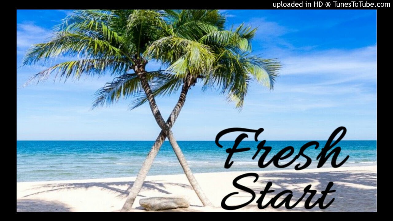 Fresh Start - YouTube