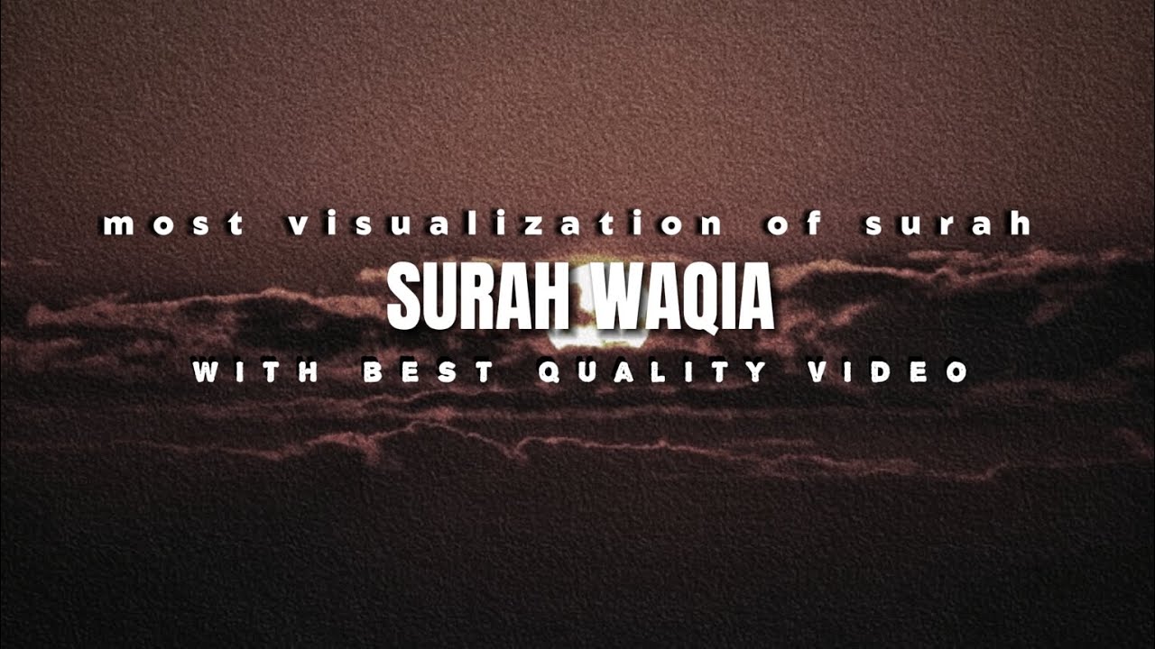 Surah waqia most visualized | Best Quality video | Quran Recitation ...