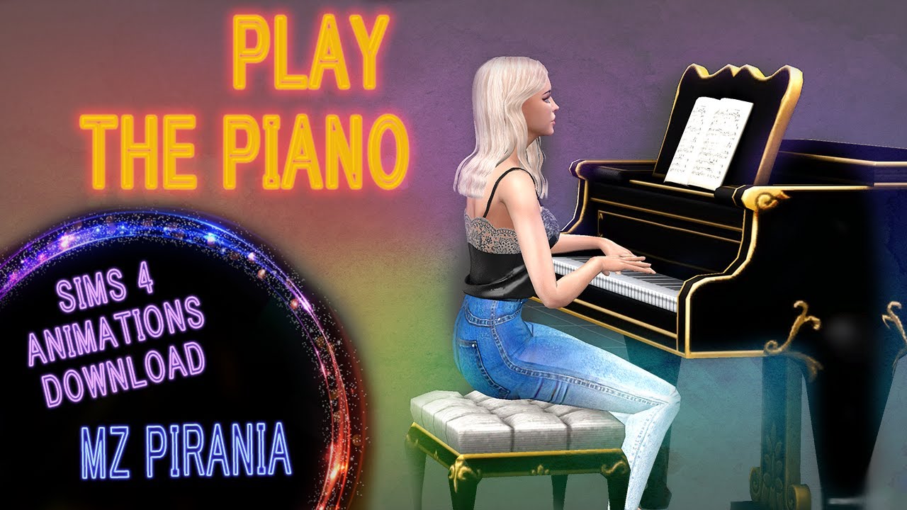 PLAY THE PIANO | Sims 4 Custom Animations | (Download) - YouTube