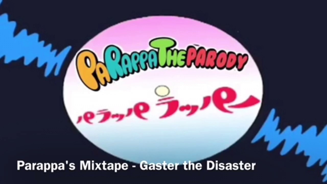 Parappa's Mixtape - Gaster the Disaster - YouTube
