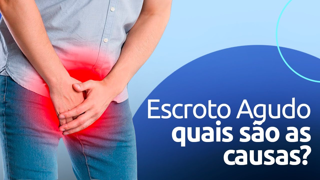 Escroto agudo. Quais são as causas? - YouTube
