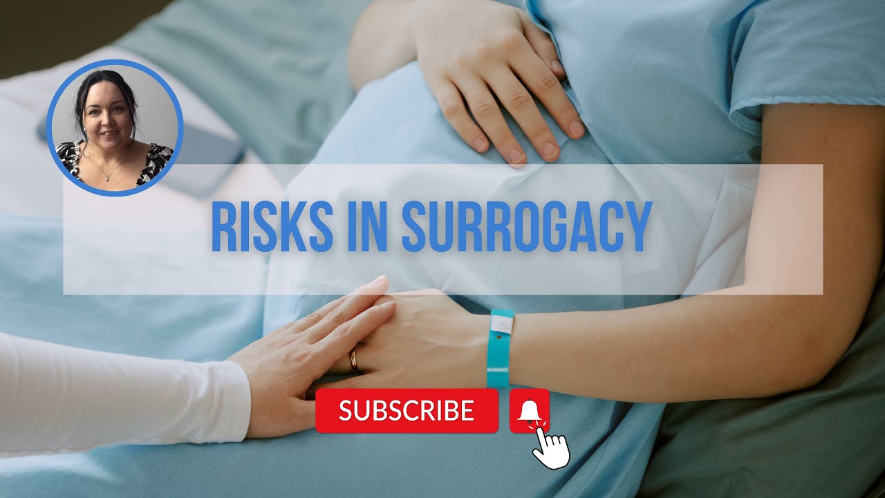 RISKS IN SURROGACY YOU WANT TO KNOW PRIOR TO YOUR JOURNEY - YouTube