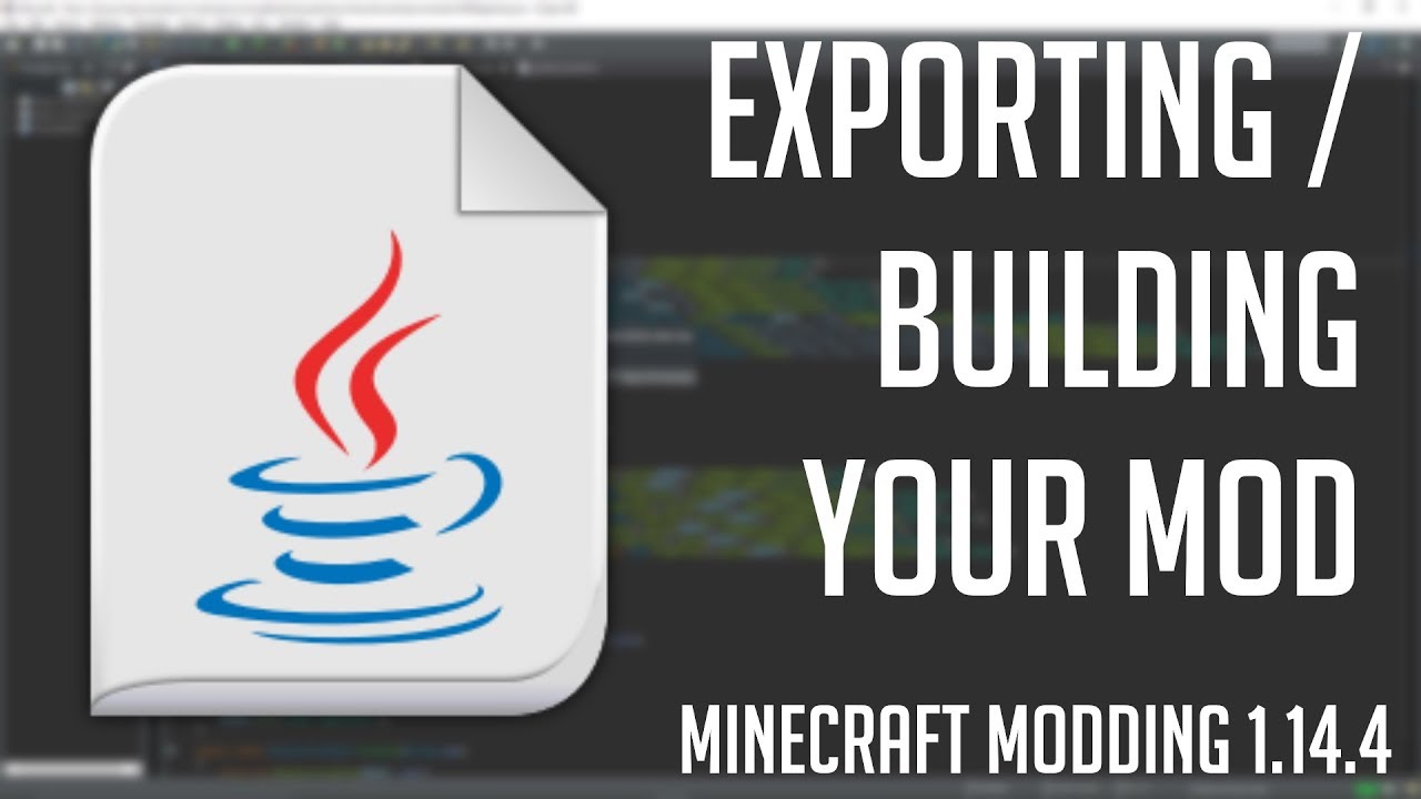 Exporting Building Your Mod Minecraft Modding Tutorial 1 14 4 1 14 Youtube