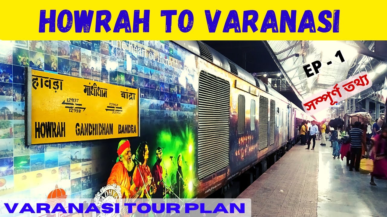 How To Reach Varanasi By Train।। How To Explore Varanasi - Kashi ...