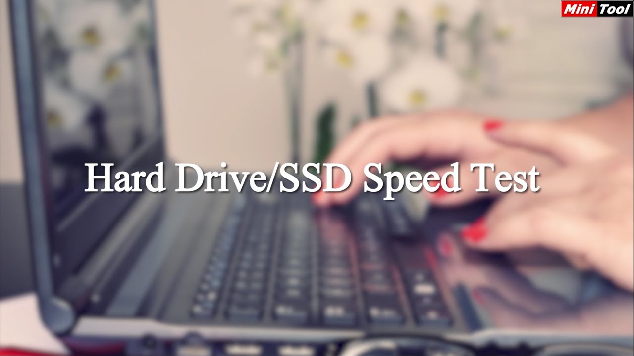 How to Test Hard Drive/SSD Speed Free | MiniTool Software - YouTube