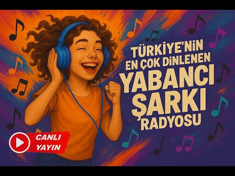 🔴 CANLI RADYO : 🎵 En Güzel Yabancı Şarkılar 🎵