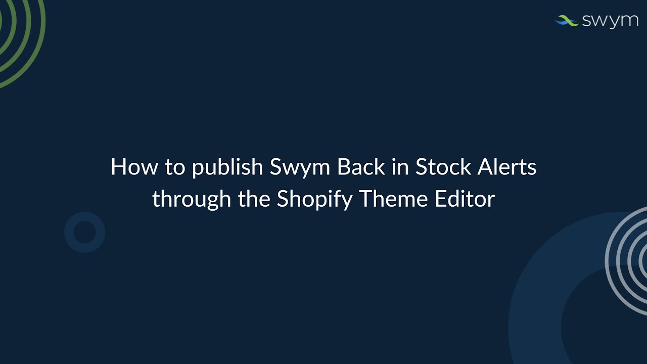How to publish Swym Back in Stock Alerts through the Shopify Theme ...