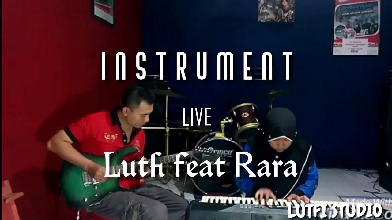 INSTRUMENT Lutfi feat Rara - YouTube