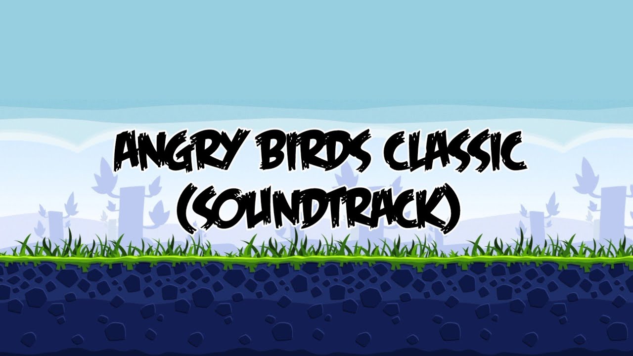 Angry Birds Classic - Soundtrack - YouTube