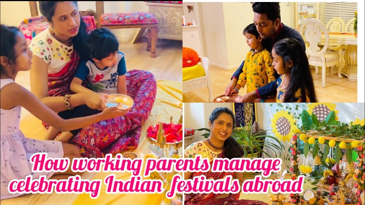 How we as working parents manage celebrating Indian festivals | work ...