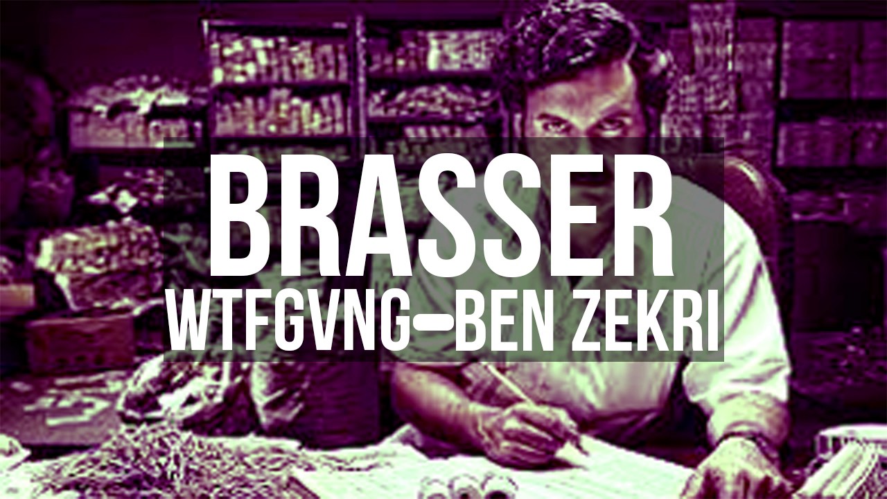 WTFGVNG : BEN ZEKRI - BRASSER - YouTube