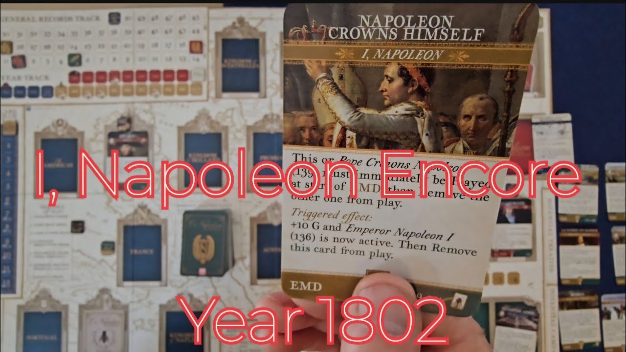 I, Napoleon Encore Year 1802 - YouTube