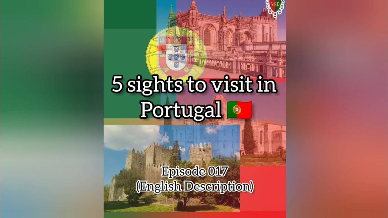 Episode 17 | Descriptions of 5 sights to visit in Portugal 🇵🇹 ...