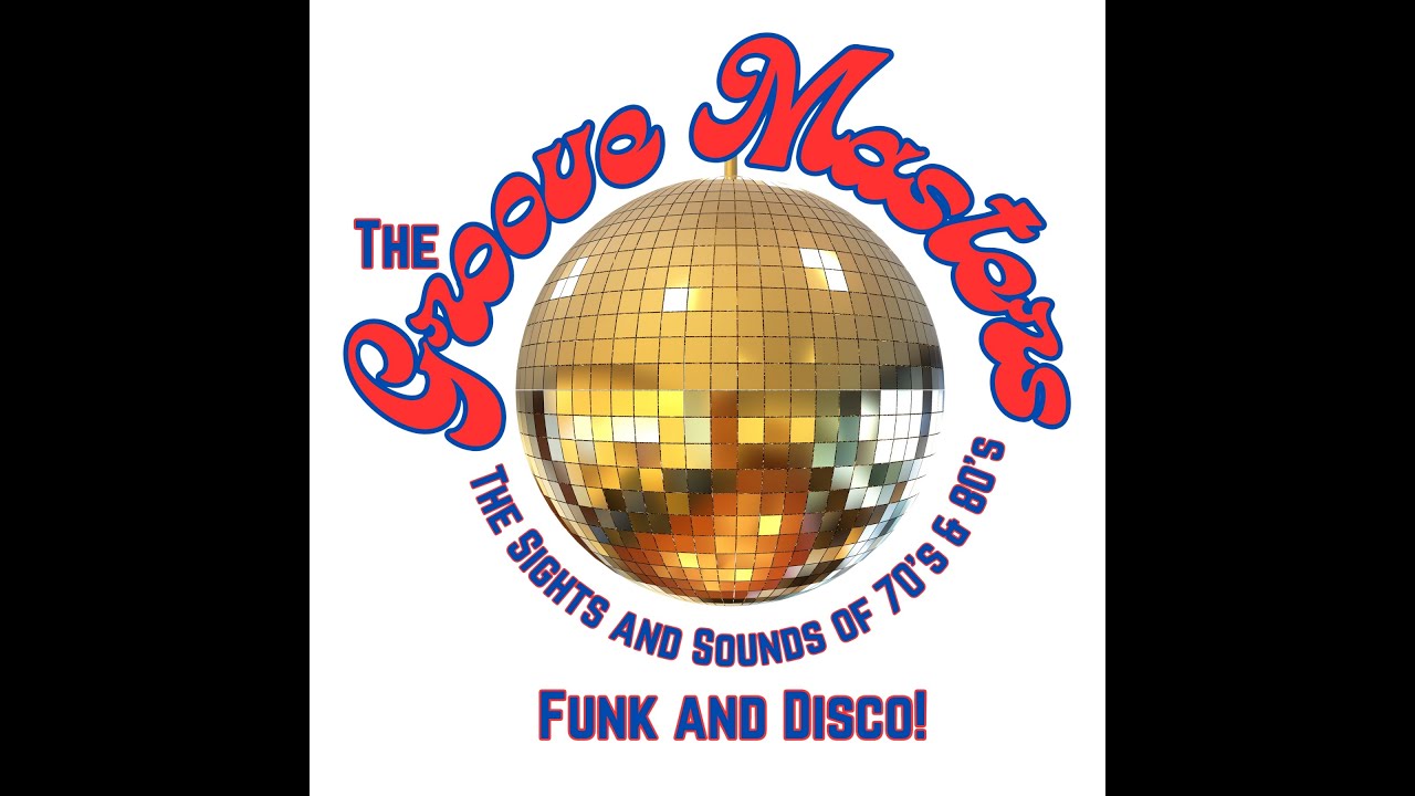 The Groove Masters! The Sights and Sounds of 70's and 80's Funk & Disco ...