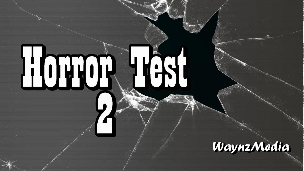 Horror Test #2 - YouTube