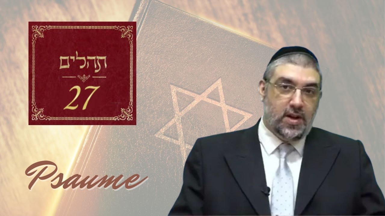 Psaume 27 : une puissante Ségoula pour éveiller la miséricorde divine ...