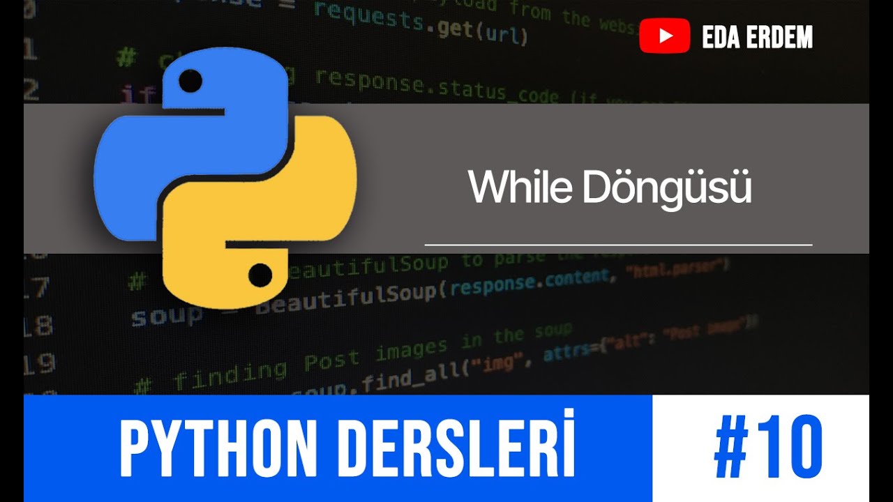 Python Dersleri 10 While Döngüsü Youtube