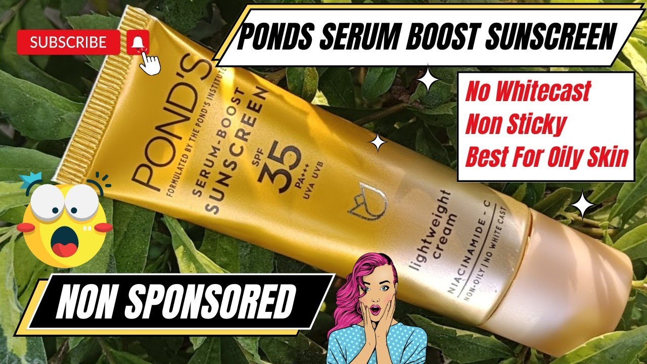 Ponds Serum Boost Sunscreen Review || SPF 35 PA +++ Best For Oily ...