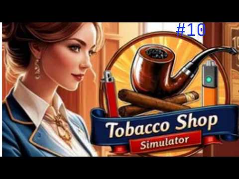YENİ DÜZEN ALDIK TOBACCO SHOP SIMULATOR BÖLÜM #10 #simülasyonoyunları #tobaccoshopsimulator