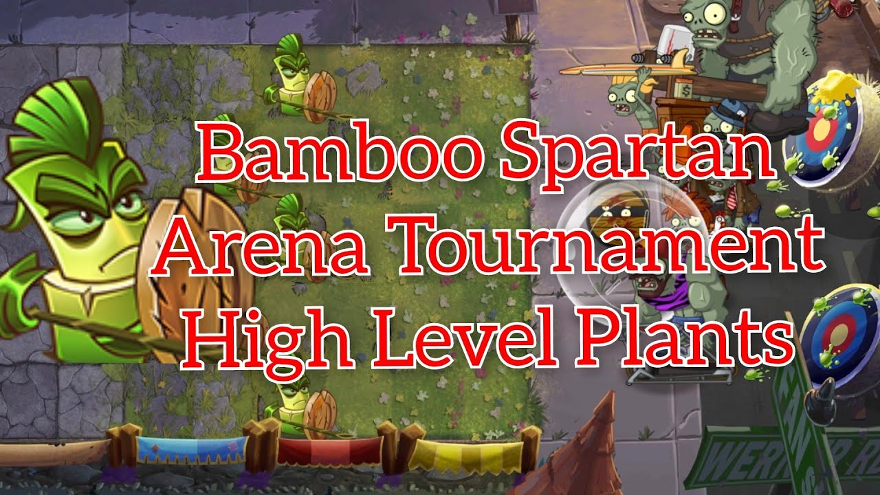 Bamboo Spartan, Arena Tournament, High Level Plants, Plants vs Zombies ...