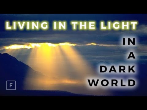 Living in the Light in a Dark World - YouTube