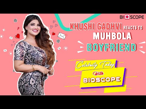 Khushi Gadhvi Reacts to MUHBOLA Boyfriend | Celebrity Today with Bioscope|