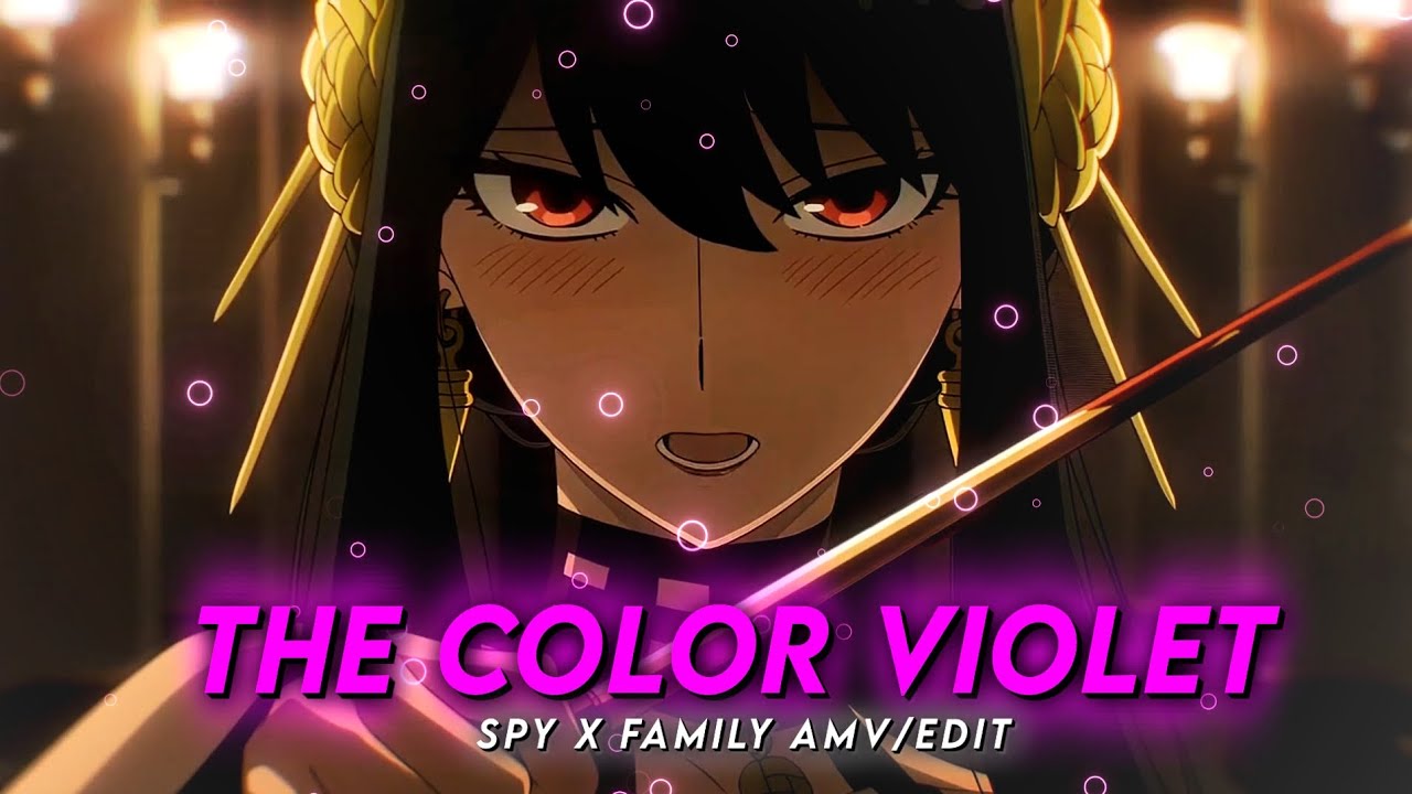 The color violet I Yor Forger - [AMV/Edit] Very quick! - YouTube