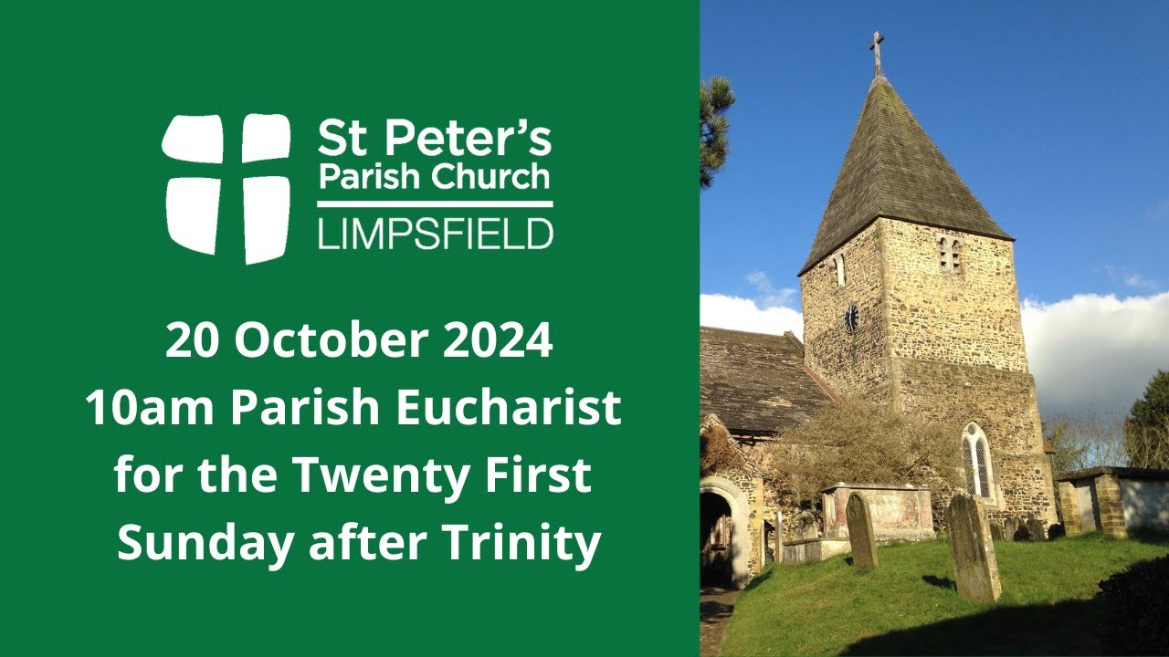 20 October 2024, Parish Eucharist for the Twenty First Sunday after ...