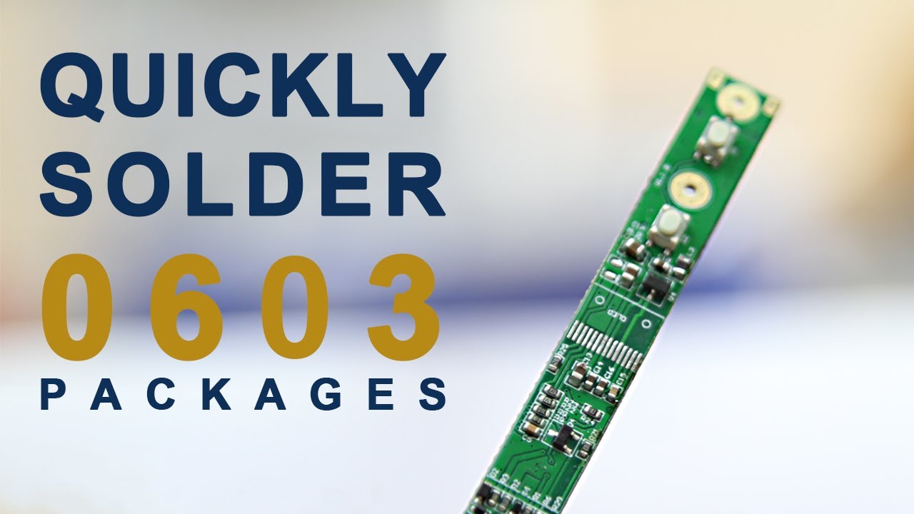 How to Use K-head Soldering to Quickly Solder 0603 Package？Soldering ...
