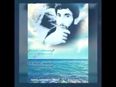 Namiq Lokbatanli - Ana 2019 (Gozlerim helede Aglayir, Bos qalib ureyim)